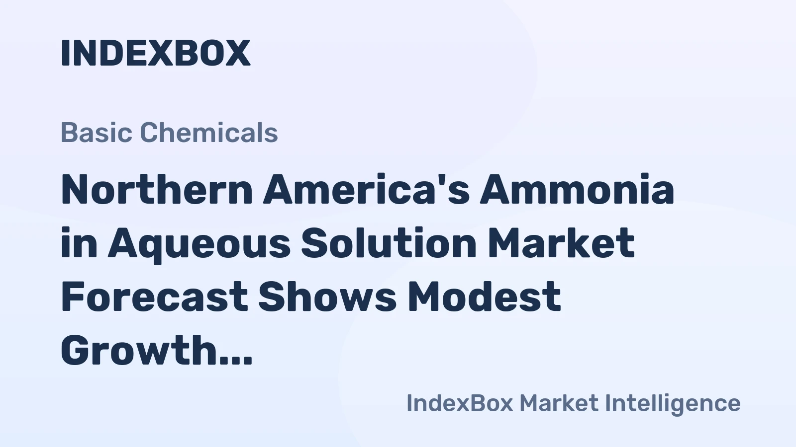 Northern America's Ammonia in Aqueous Solution Market Forecast Shows Modest Growth With Value CAGR of +1.5%