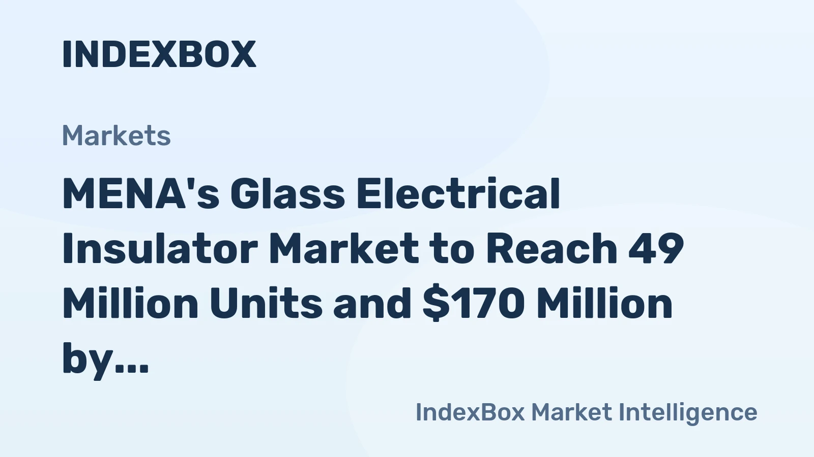 MENA's Glass Electrical Insulator Market to Reach 49 Million Units and $170 Million by 2035