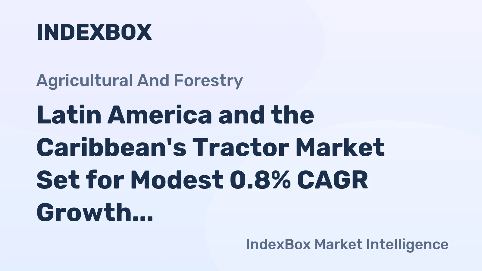 Latin America and the Caribbean's Tractor Market Set for Modest 0.8% CAGR Growth Through 2035