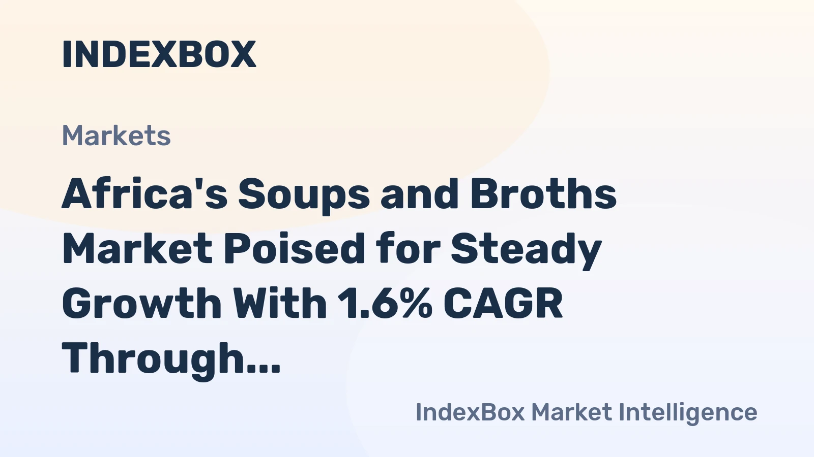 Africa's Soups and Broths Market Poised for Steady Growth With 1.6% CAGR Through 2035