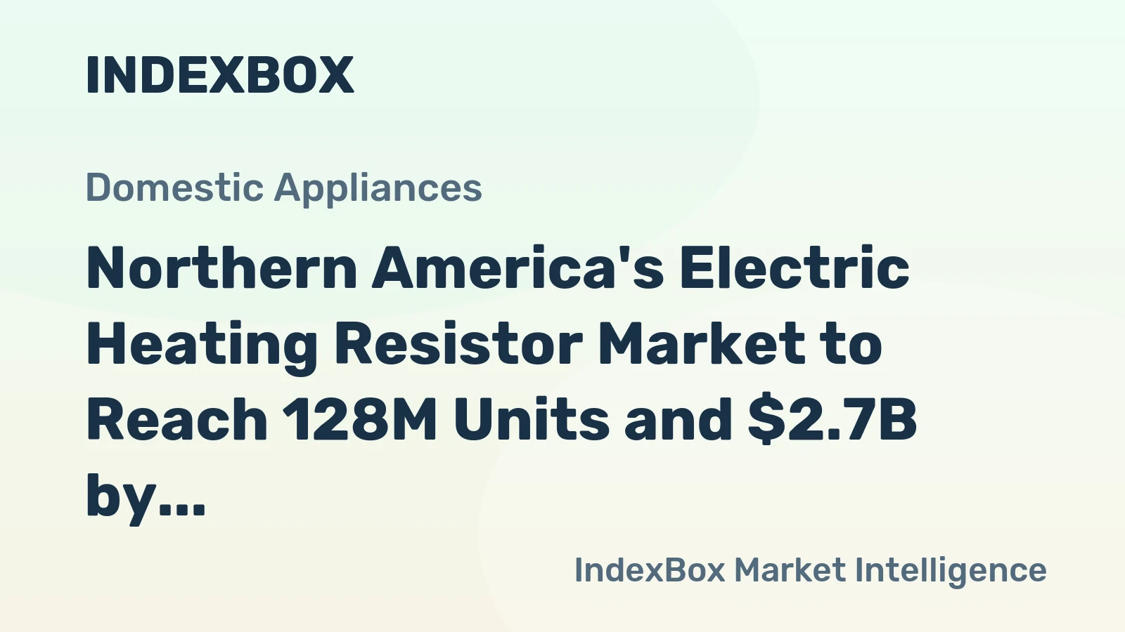 Northern America's Electric Heating Resistor Market to Reach 128M Units and $2.7B by 2035