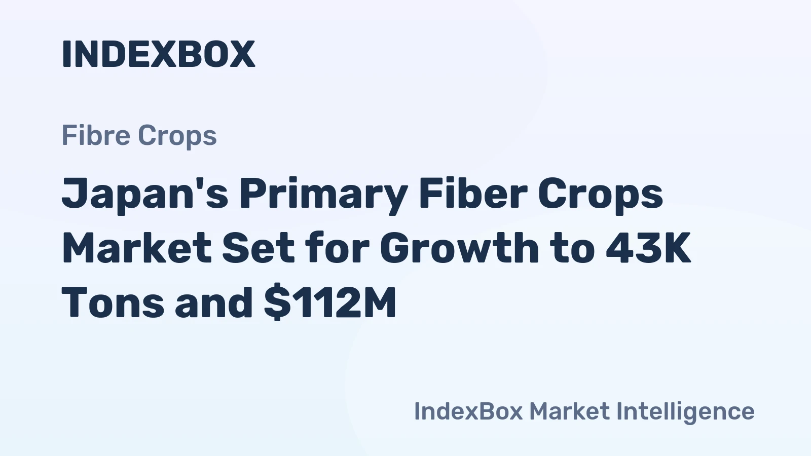 Japan's Primary Fiber Crops Market Set for Growth to 43K Tons and $112M