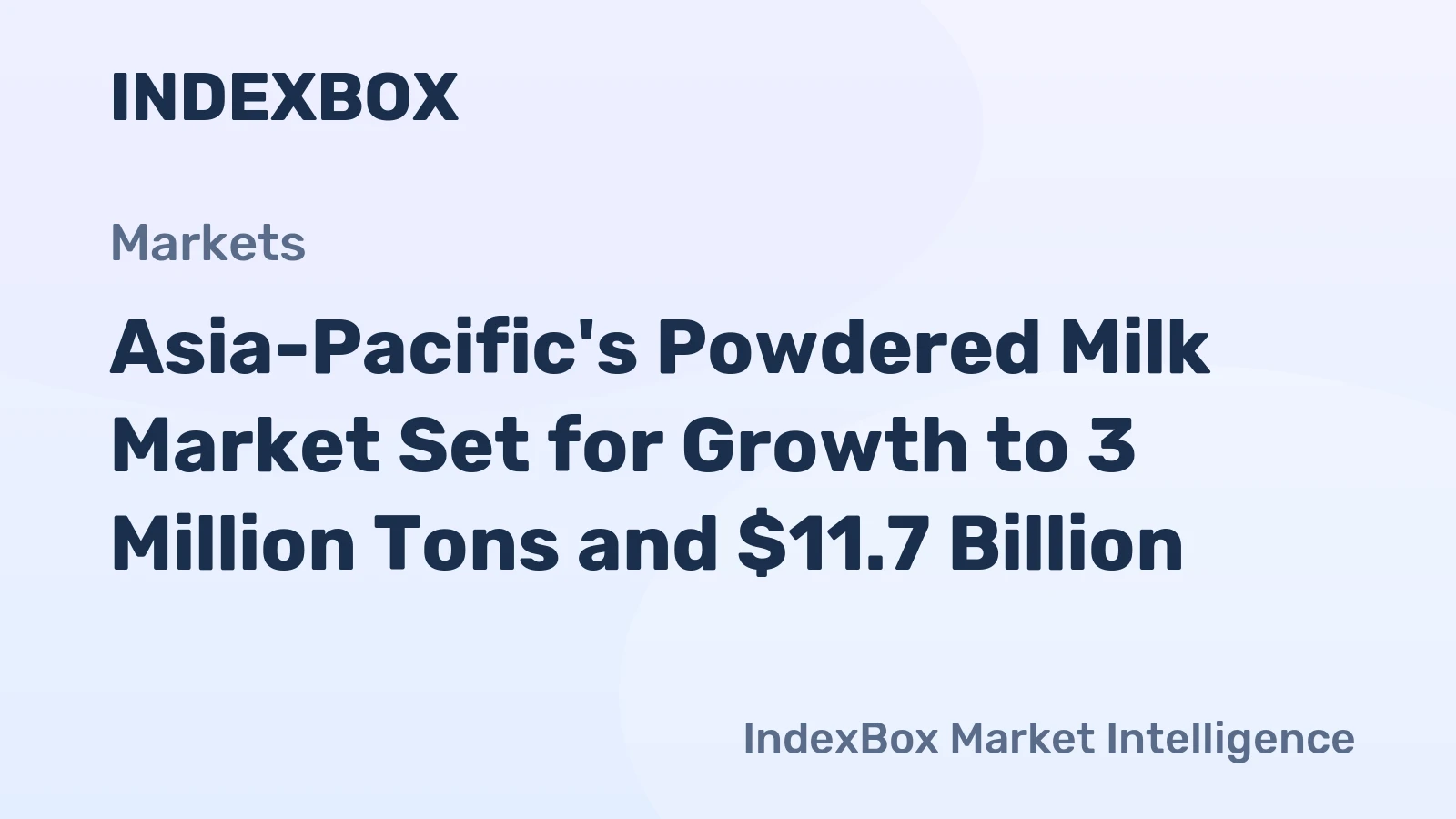 Asia-Pacific's Powdered Milk Market Set for Growth to 3 Million Tons and $11.7 Billion