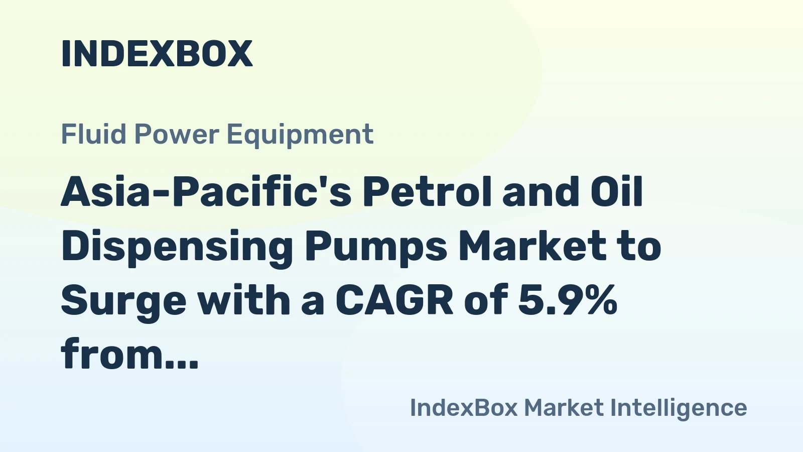 Asia-Pacific's Petrol and Oil Dispensing Pumps Market to Surge with a CAGR of 5.9% from 2024 to 2035