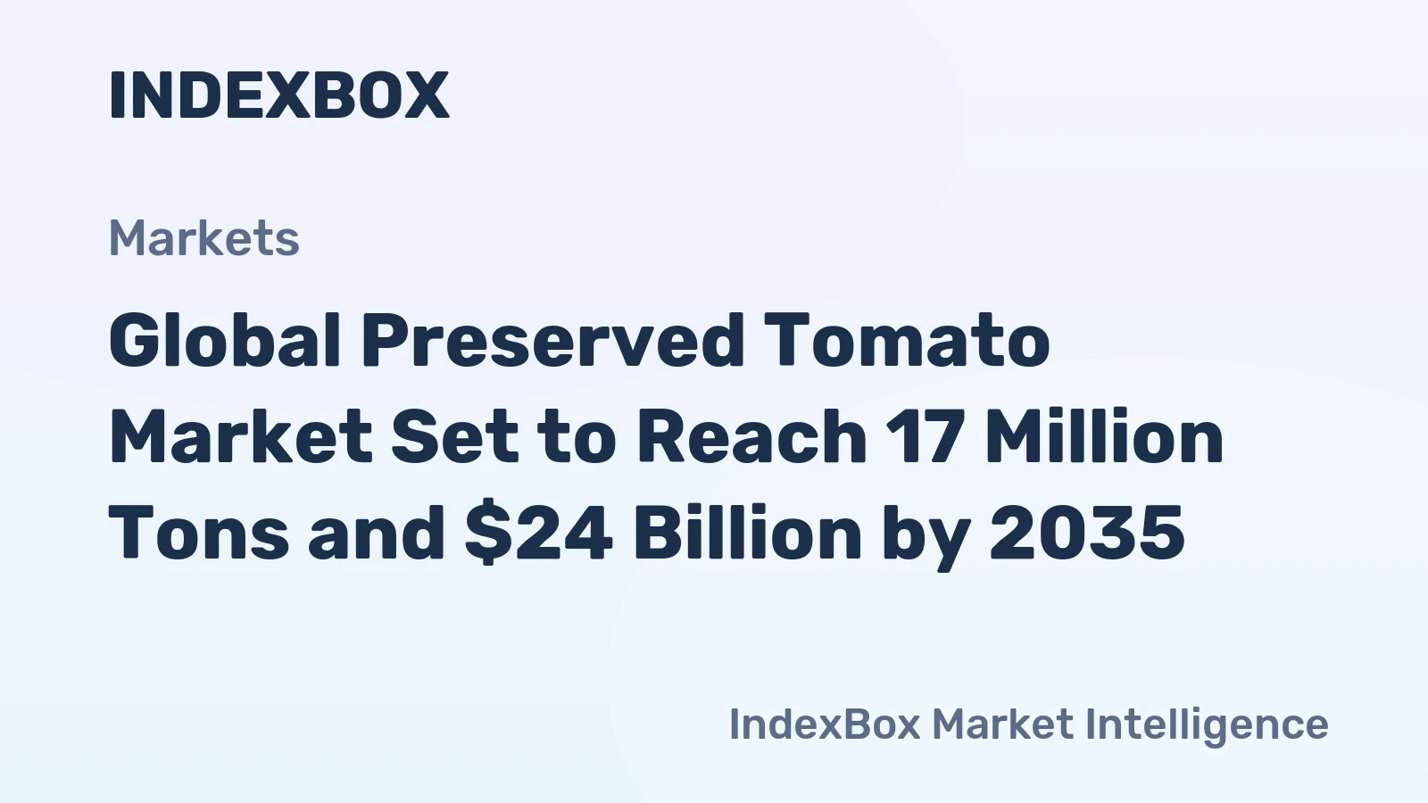 Global Preserved Tomato Market Set to Reach 17 Million Tons and $24 Billion by 2035