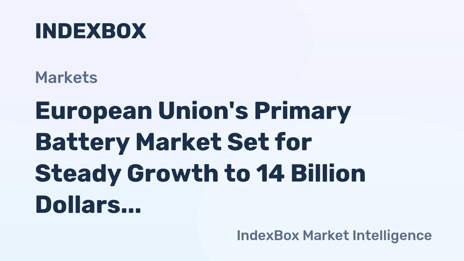 European Union's Primary Battery Market Set for Steady Growth to 14 Billion Dollars in Value