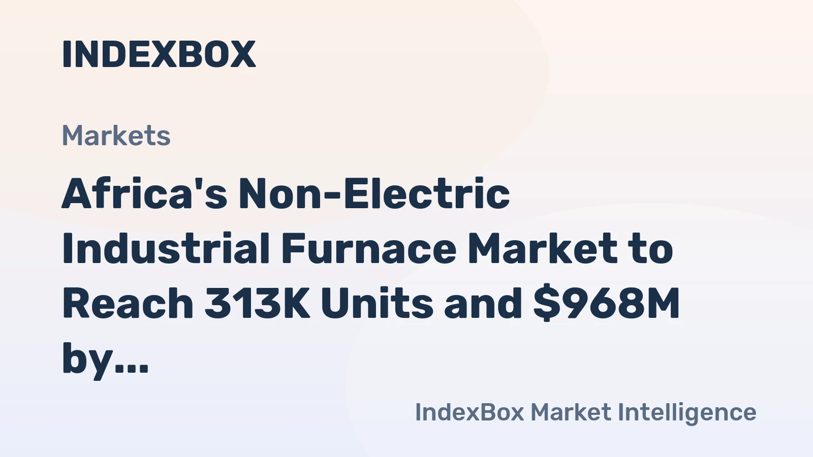 Africa's Non-Electric Industrial Furnace Market to Reach 313K Units and $968M by 2035