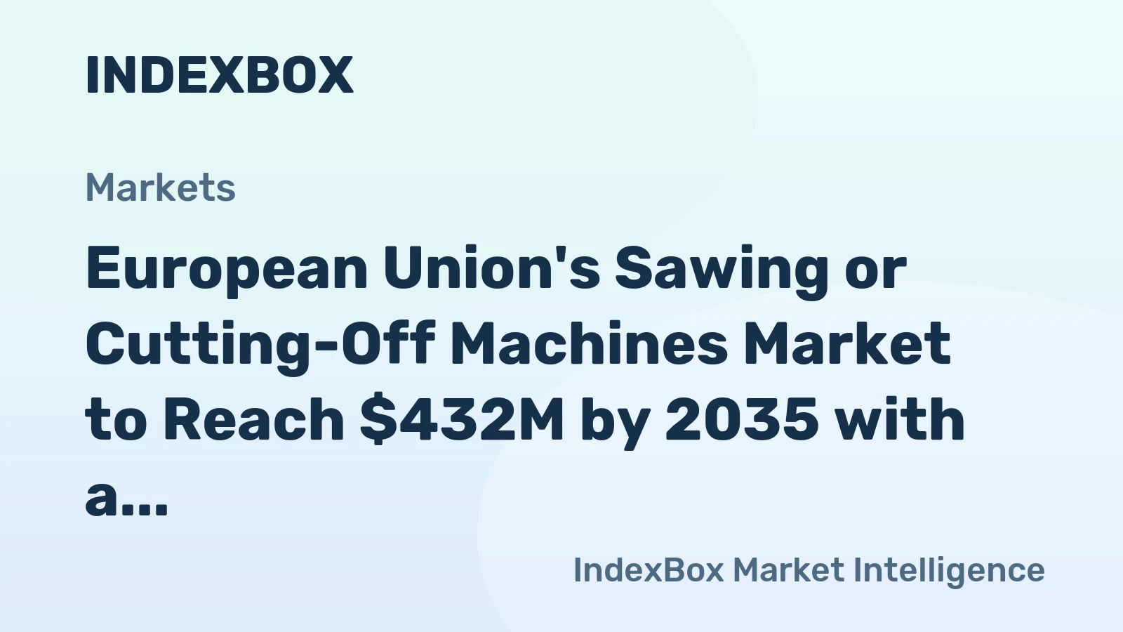 European Union's Sawing or Cutting-Off Machines Market to Reach $432M by 2035 with a CAGR of +3.1% in Value Terms