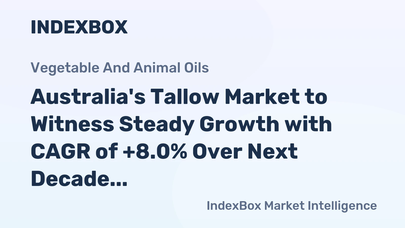 Australia's Tallow Market to Witness Steady Growth with CAGR of +8.0% Over Next Decade