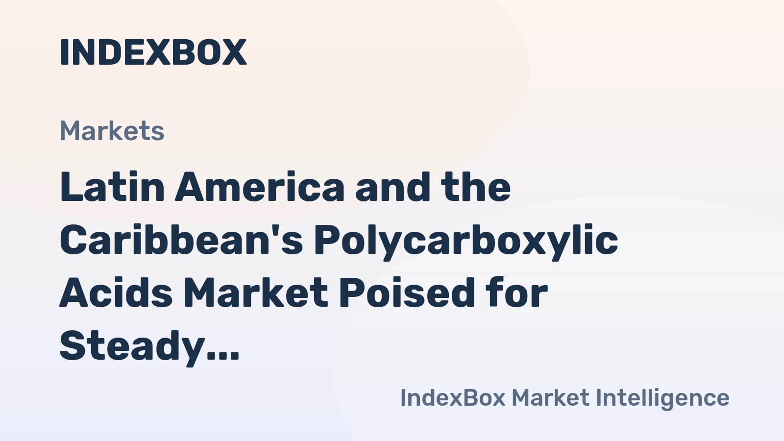 Latin America and the Caribbean's Polycarboxylic Acids Market Poised for Steady Growth With a 3.3% CAGR in Value Through 2035
