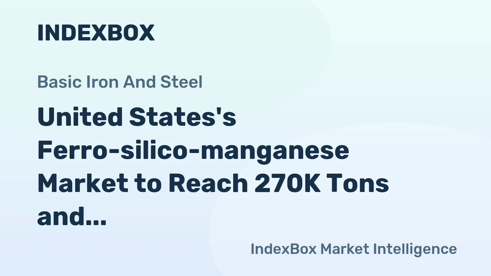United States's Ferro-silico-manganese Market to Reach 270K Tons and $317M by 2035, Fueled by Growing Demand