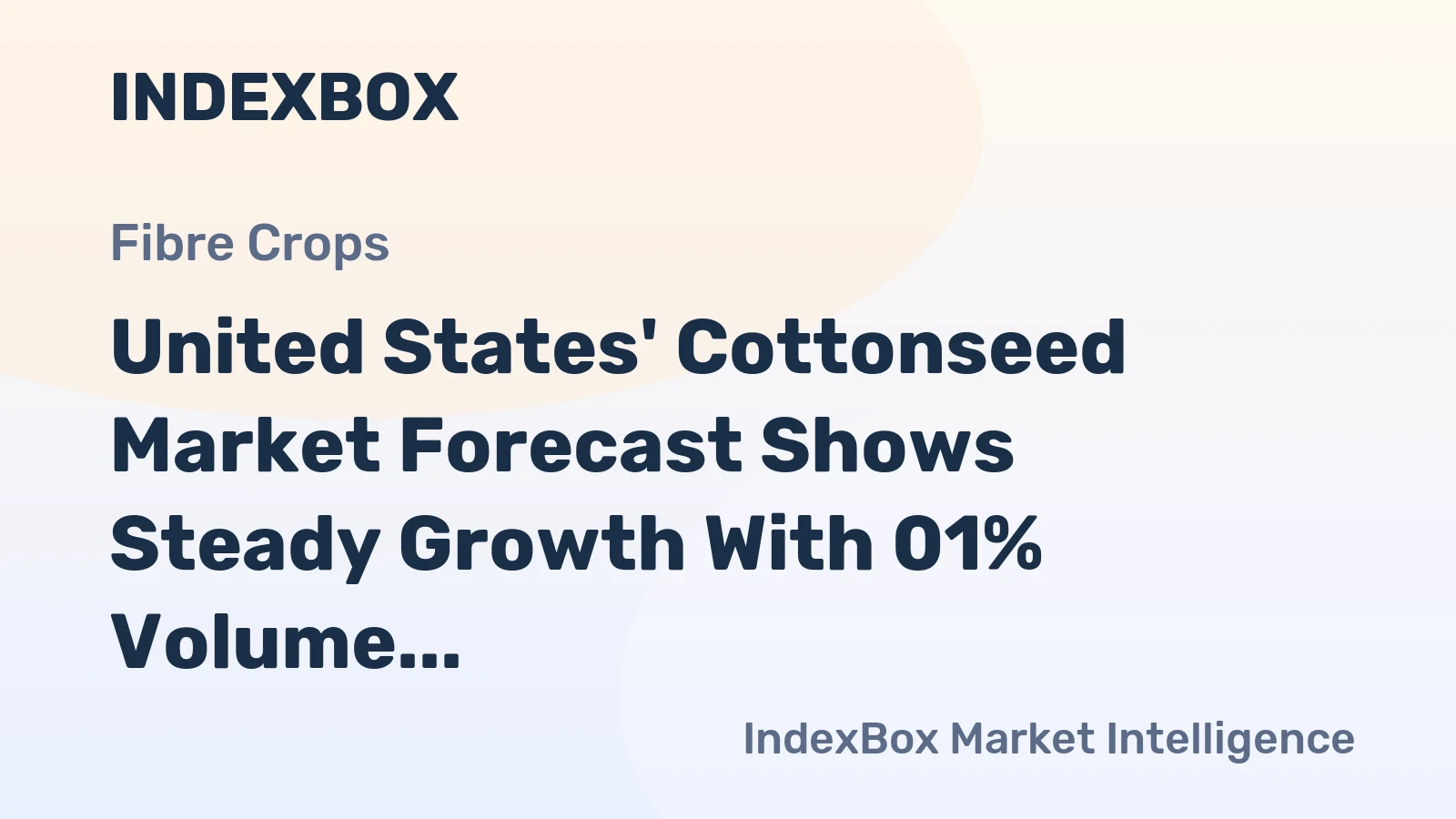 United States' Cottonseed Market Forecast Shows Steady Growth With 01% Volume CAGR Through 2035