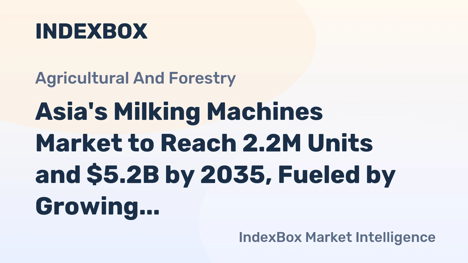 Asia's Milking Machines Market to Reach 2.2M Units and $5.2B by 2035, Fueled by Growing Demand