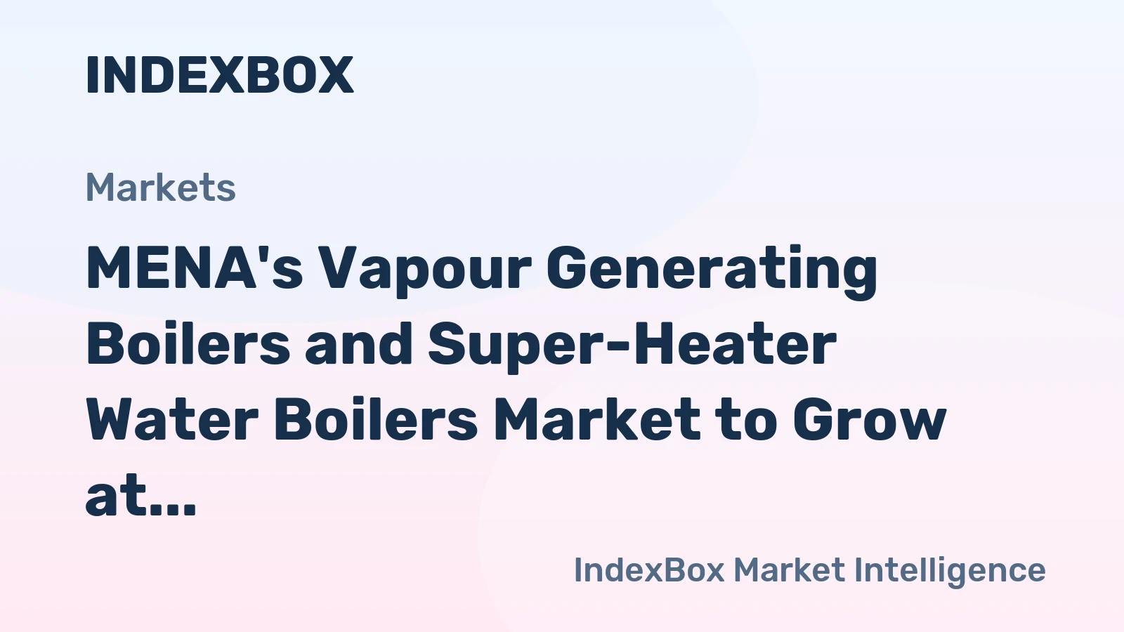 MENA's Vapour Generating Boilers and Super-Heater Water Boilers Market to Grow at a CAGR of +0.5% by 2035, Reaching $2.2B