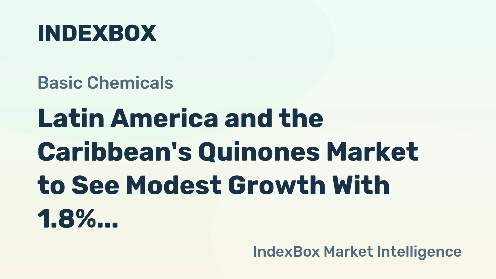 Latin America and the Caribbean's Quinones Market to See Modest Growth With 1.8% Volume CAGR