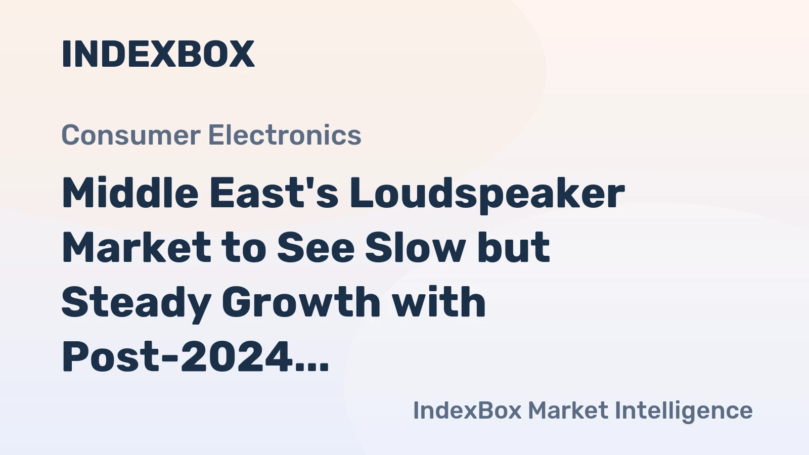 Middle East's Loudspeaker Market to See Slow but Steady Growth with Post-2024 CAGR of +2.1%