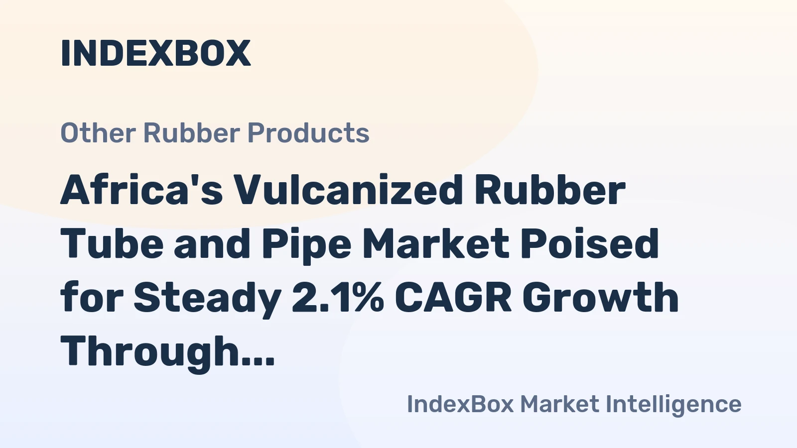 Africa's Vulcanized Rubber Tube and Pipe Market Poised for Steady 2.1% CAGR Growth Through 2035