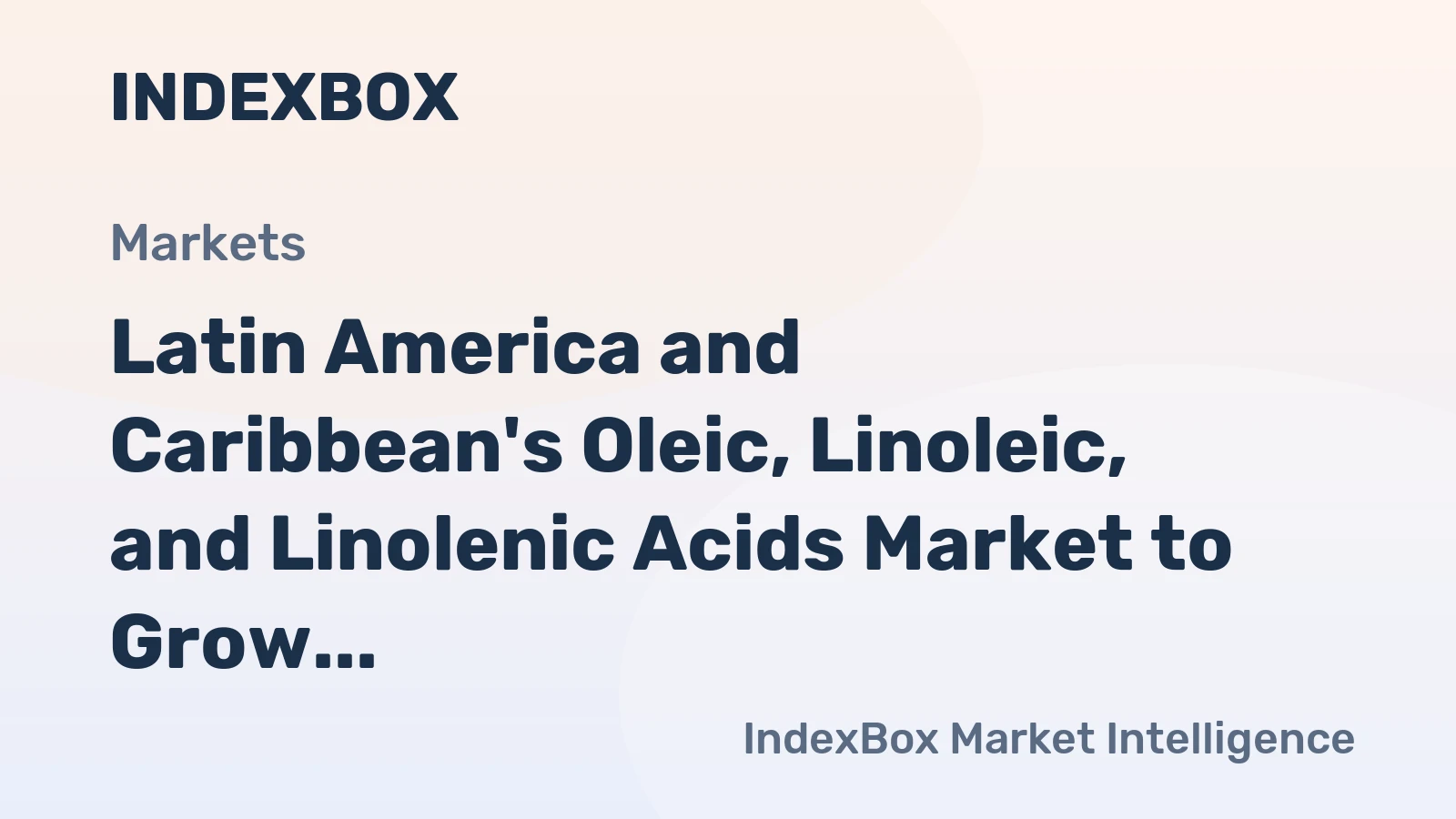 Latin America and Caribbean's Oleic, Linoleic, and Linolenic Acids Market to Grow at CAGR of +0.8% by 2035
