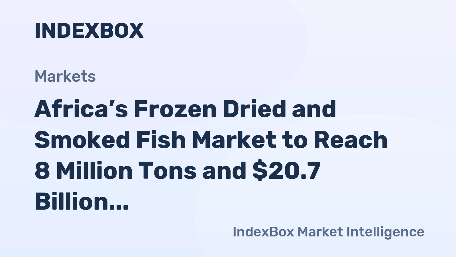 Africa’s Frozen Dried and Smoked Fish Market to Reach 8 Million Tons and $20.7 Billion by 2035