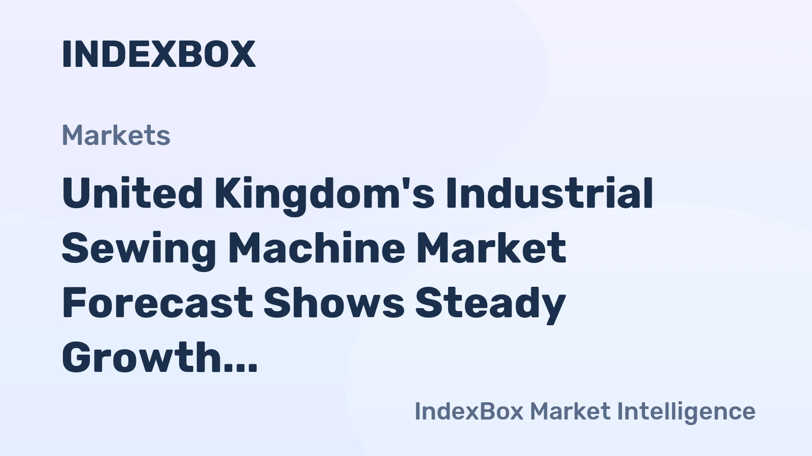 United Kingdom's Industrial Sewing Machine Market Forecast Shows Steady Growth with 2% CAGR Through 2035
