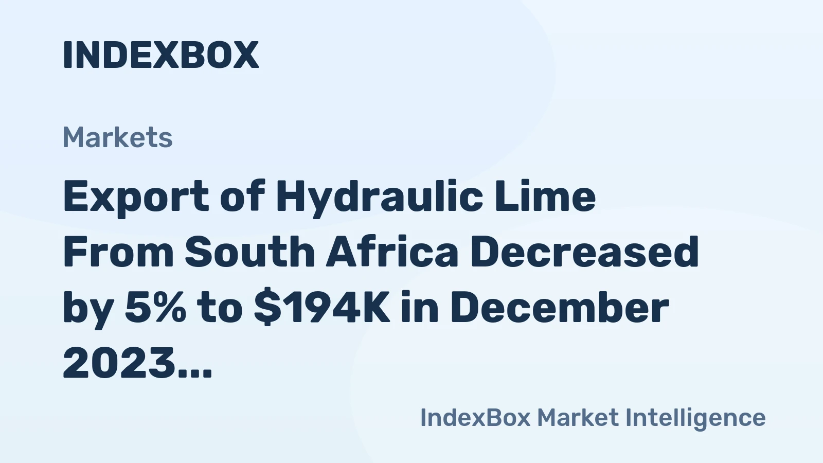 Export of Hydraulic Lime From South Africa Decreased by 5% to $194K in December 2023.