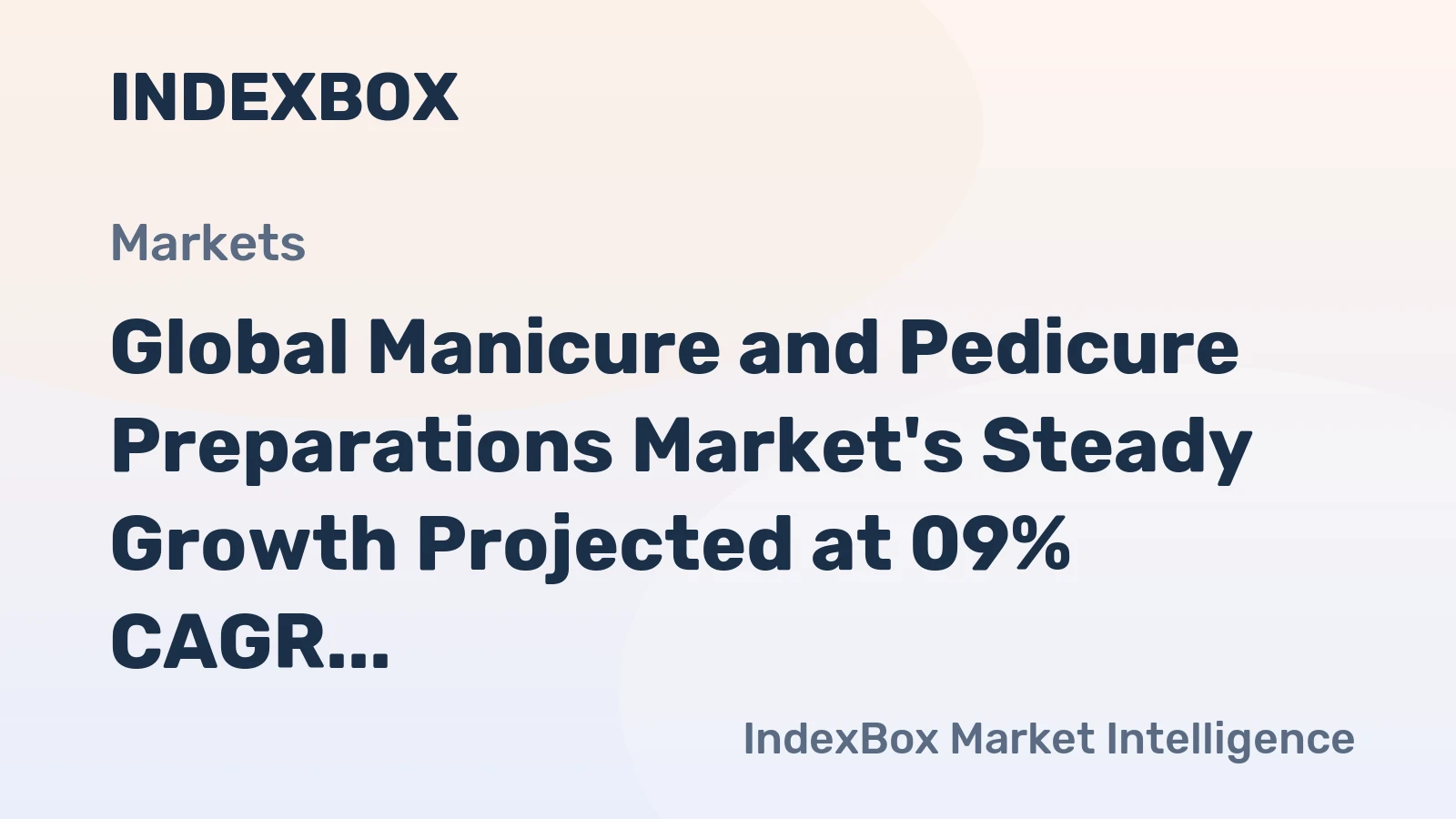 Global Manicure and Pedicure Preparations Market's Steady Growth Projected at 09% CAGR Through 2035