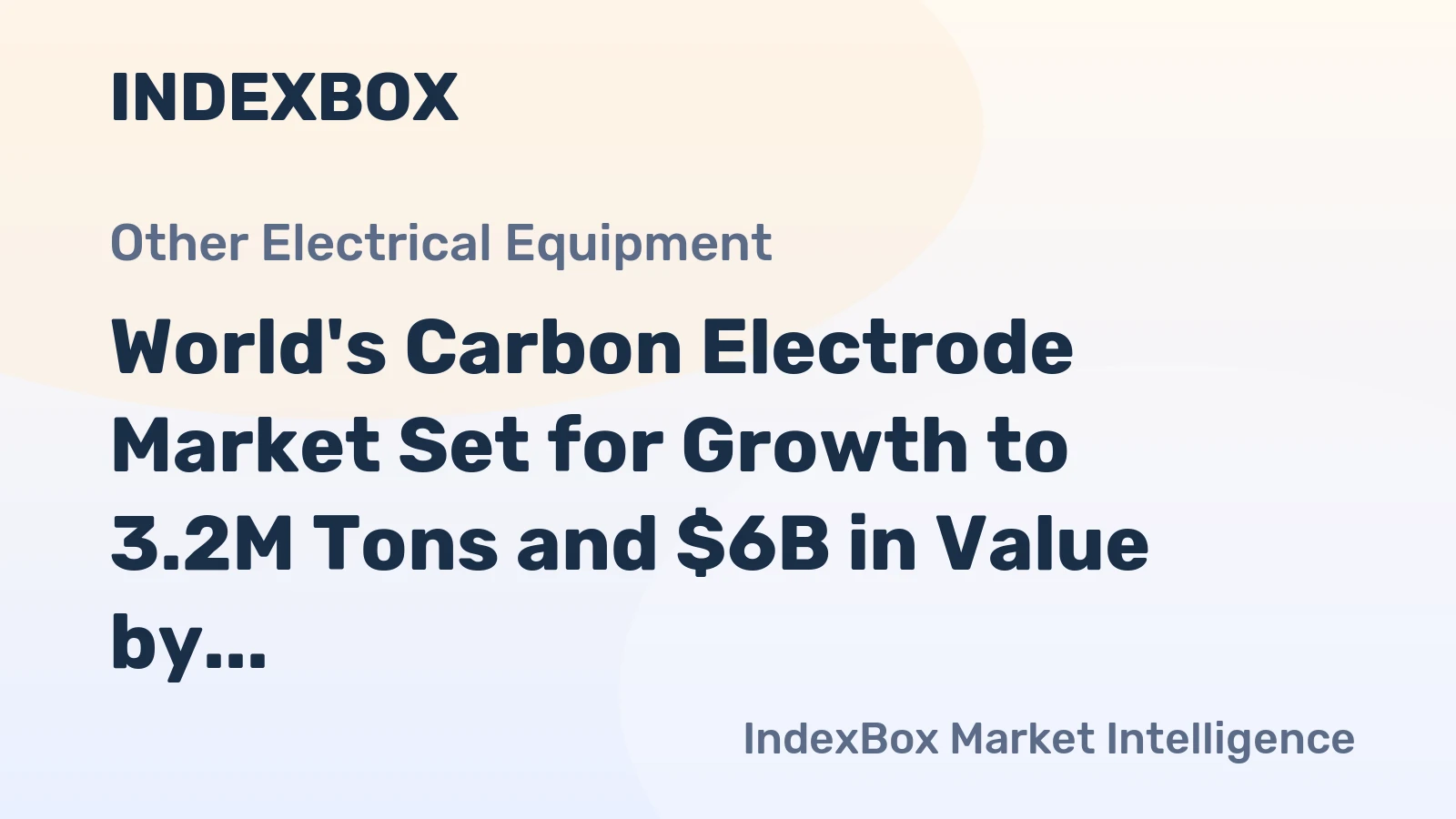 World's Carbon Electrode Market Set for Growth to 3.2M Tons and $6B in Value by 2035