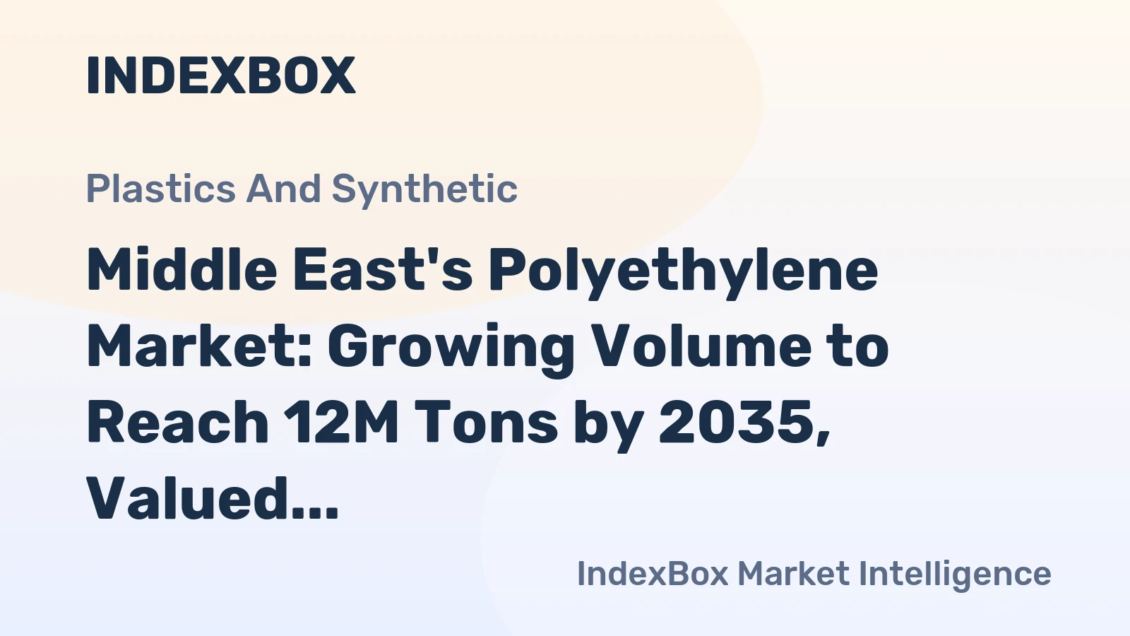 Middle East's Polyethylene Market: Growing Volume to Reach 12M Tons by 2035, Valued at $16.1B