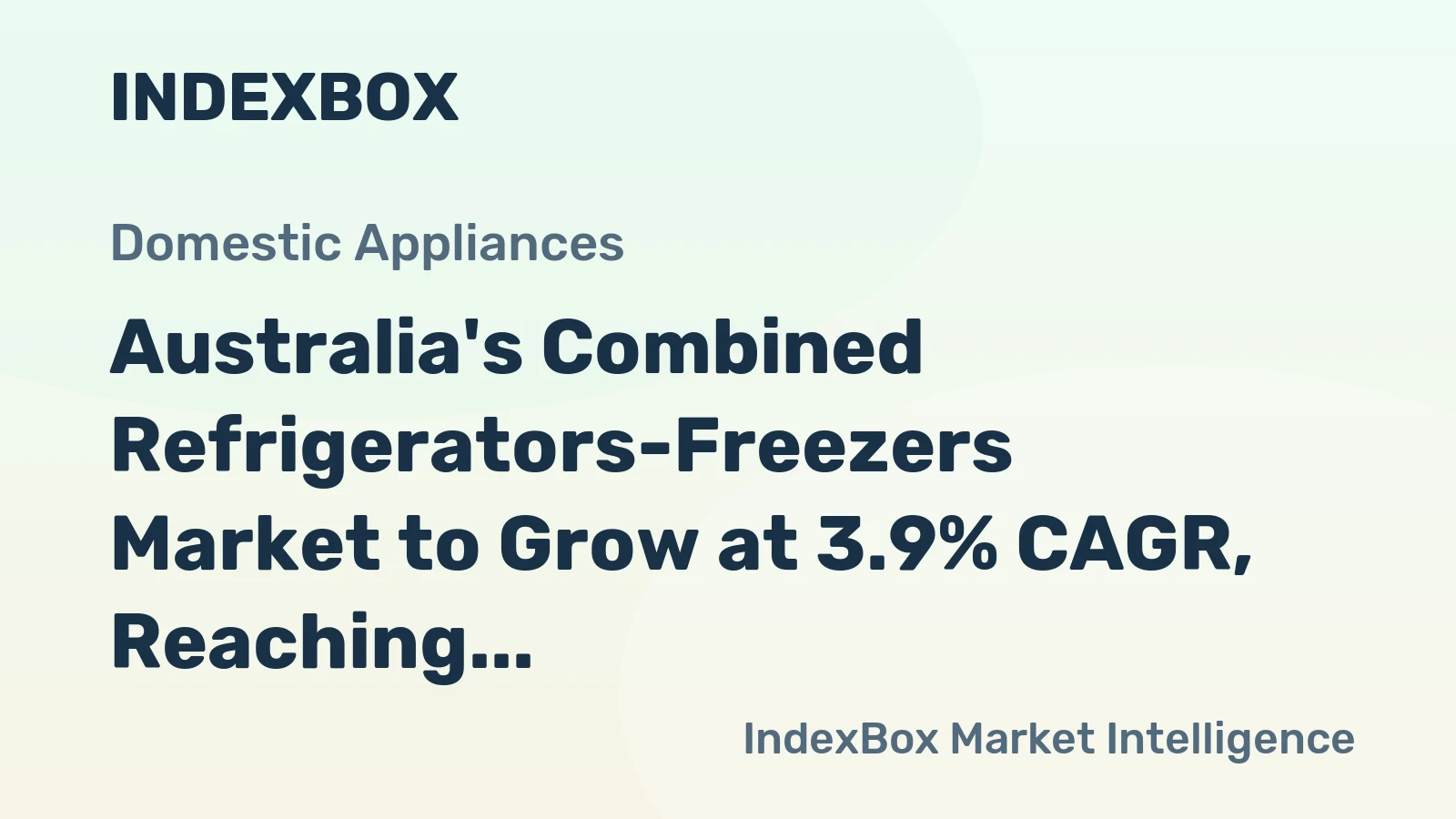 Australia's Combined Refrigerators-Freezers Market to Grow at 3.9% CAGR, Reaching $759M by 2035