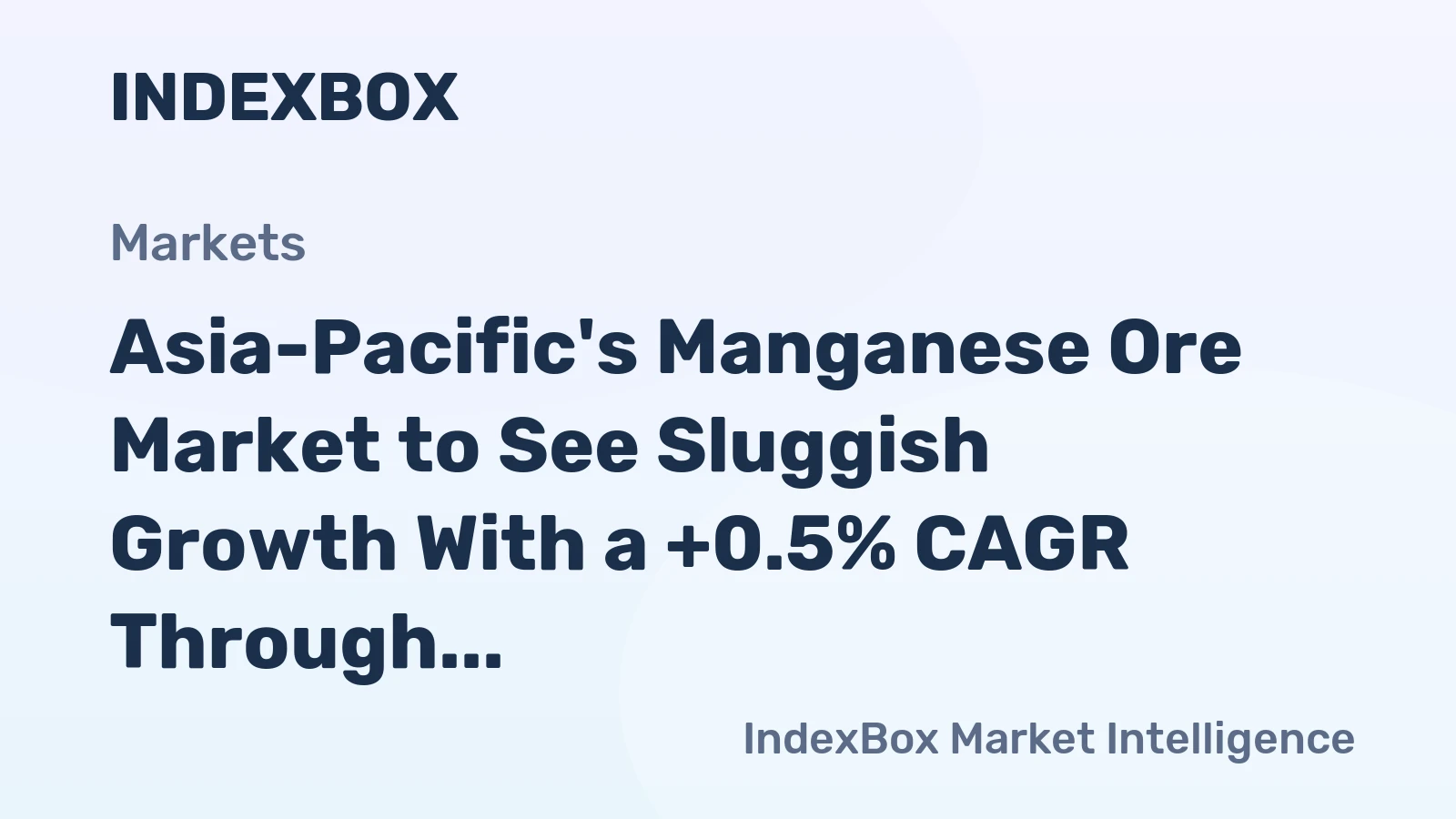 Asia-Pacific's Manganese Ore Market to See Sluggish Growth With a +0.5% CAGR Through 2035