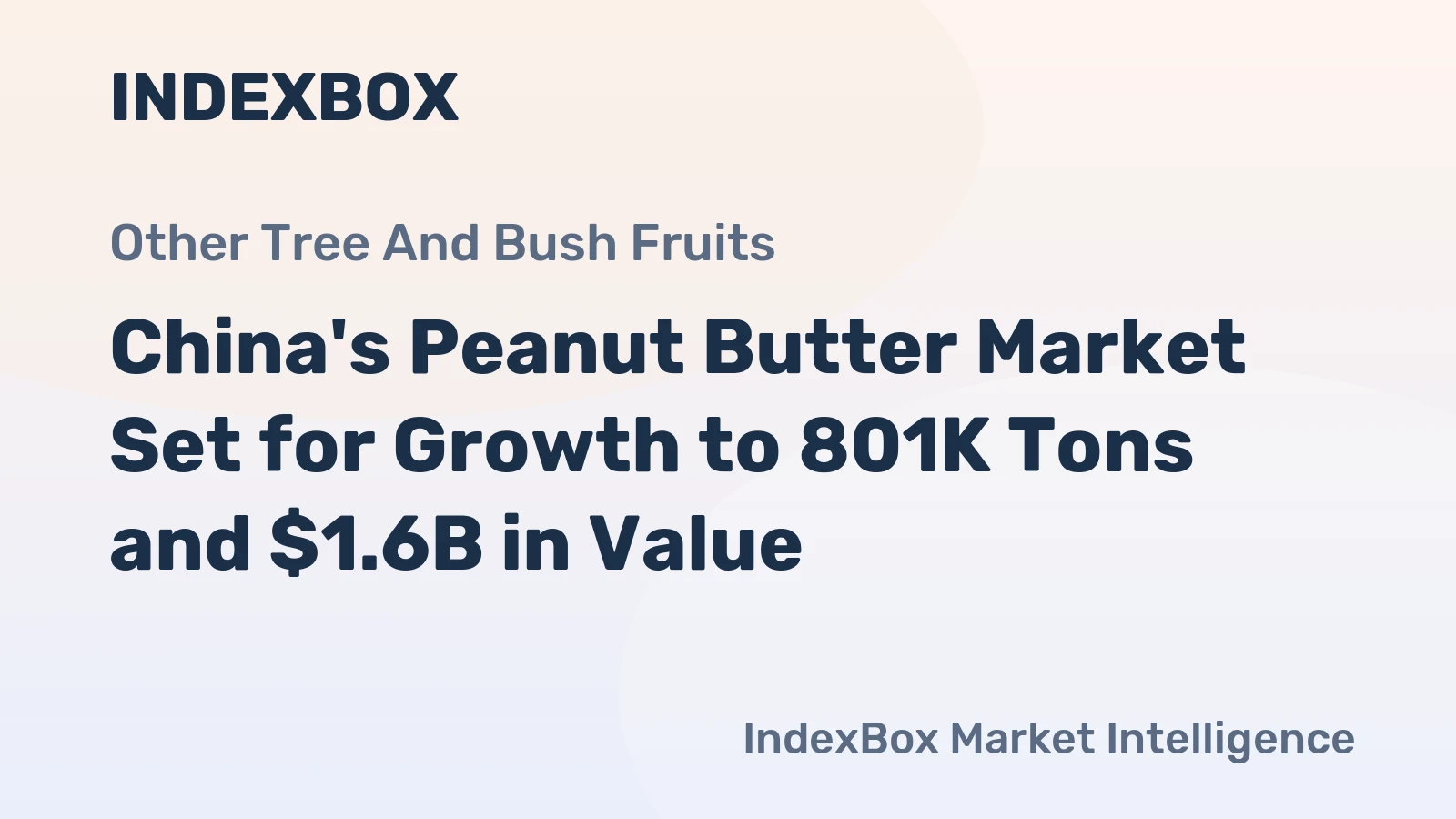 China's Peanut Butter Market Set for Growth to 801K Tons and $1.6B in Value