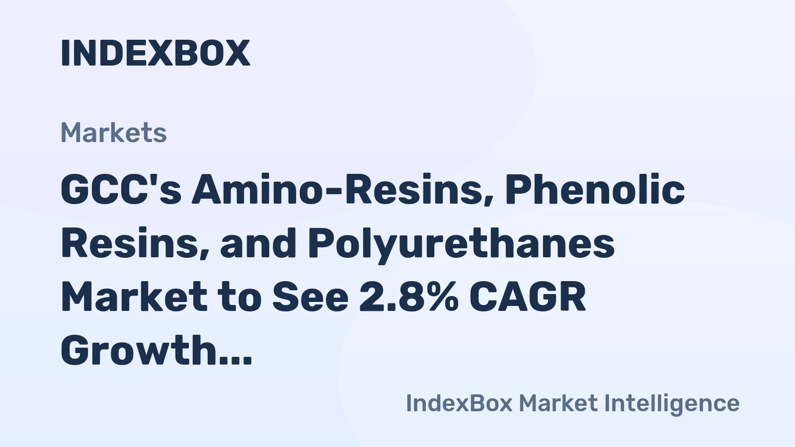 GCC's Amino-Resins, Phenolic Resins, and Polyurethanes Market to See 2.8% CAGR Growth Leading to $10B Value by 2035