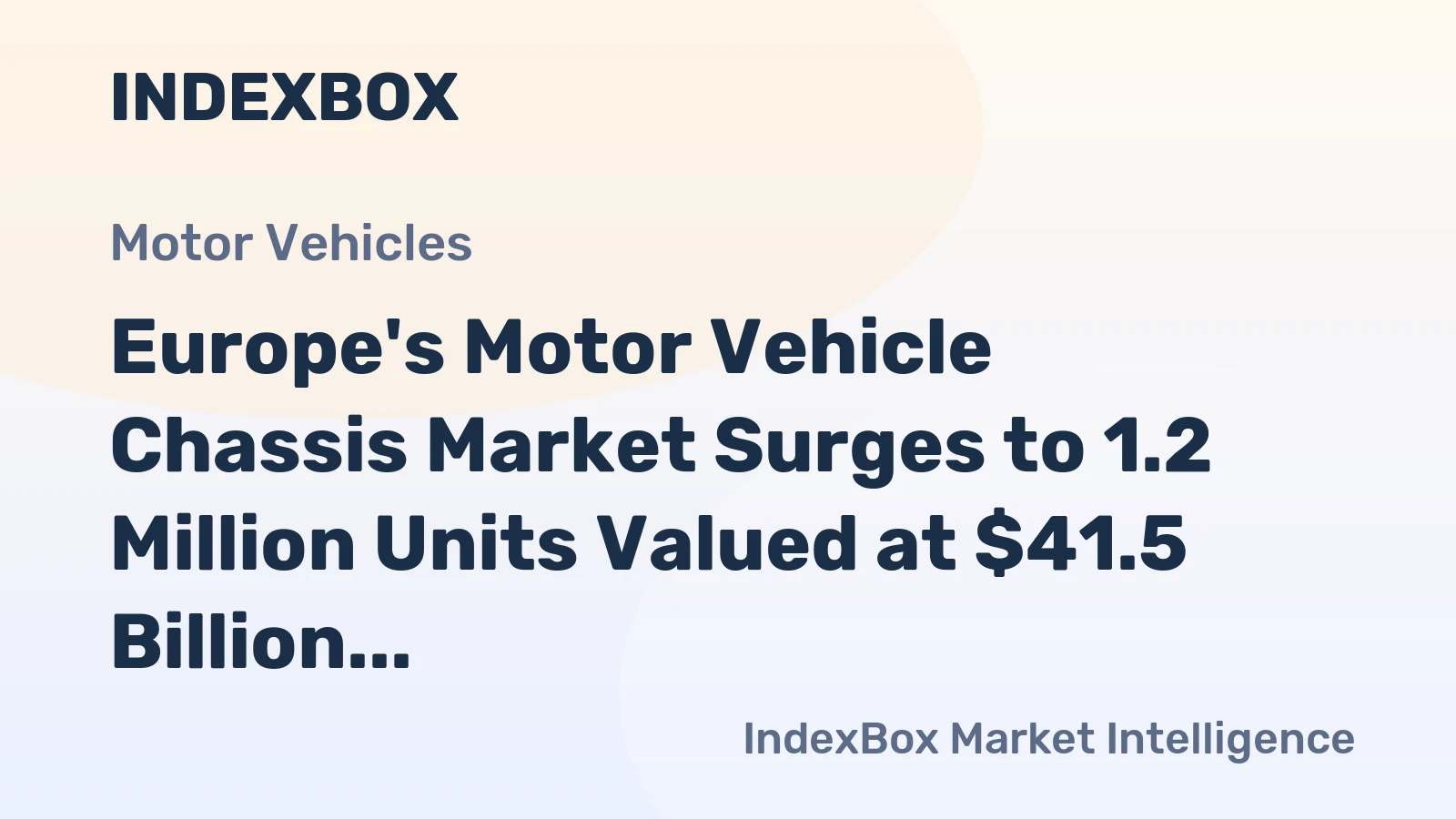 Europe's Motor Vehicle Chassis Market Surges to 1.2 Million Units Valued at $41.5 Billion