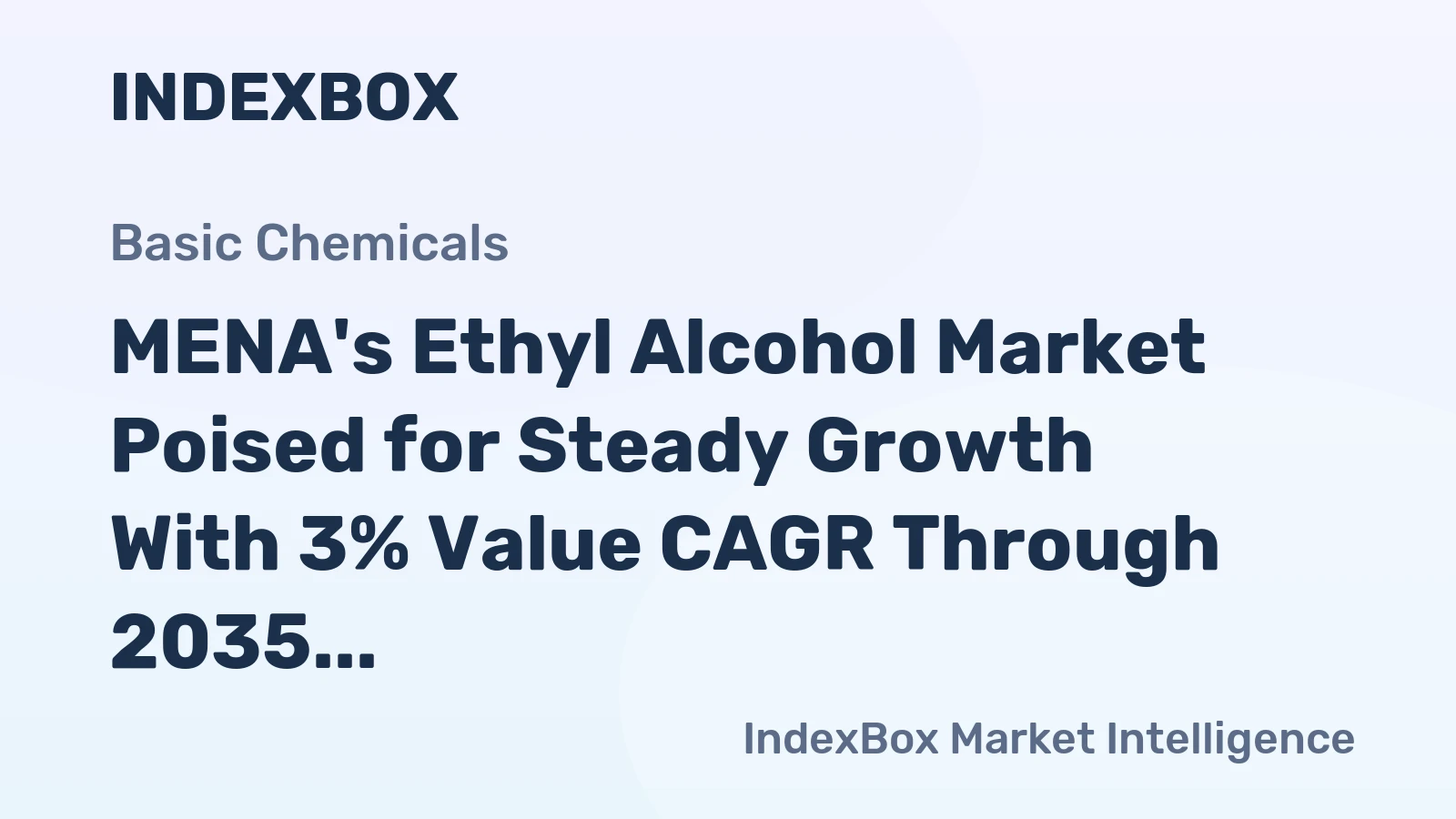 MENA's Ethyl Alcohol Market Poised for Steady Growth With 3% Value CAGR Through 2035