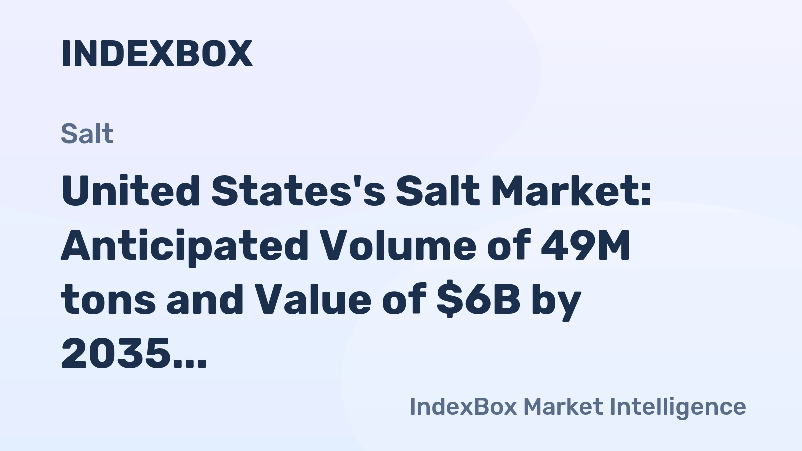 United States's Salt Market: Anticipated Volume of 49M tons and Value of $6B by 2035