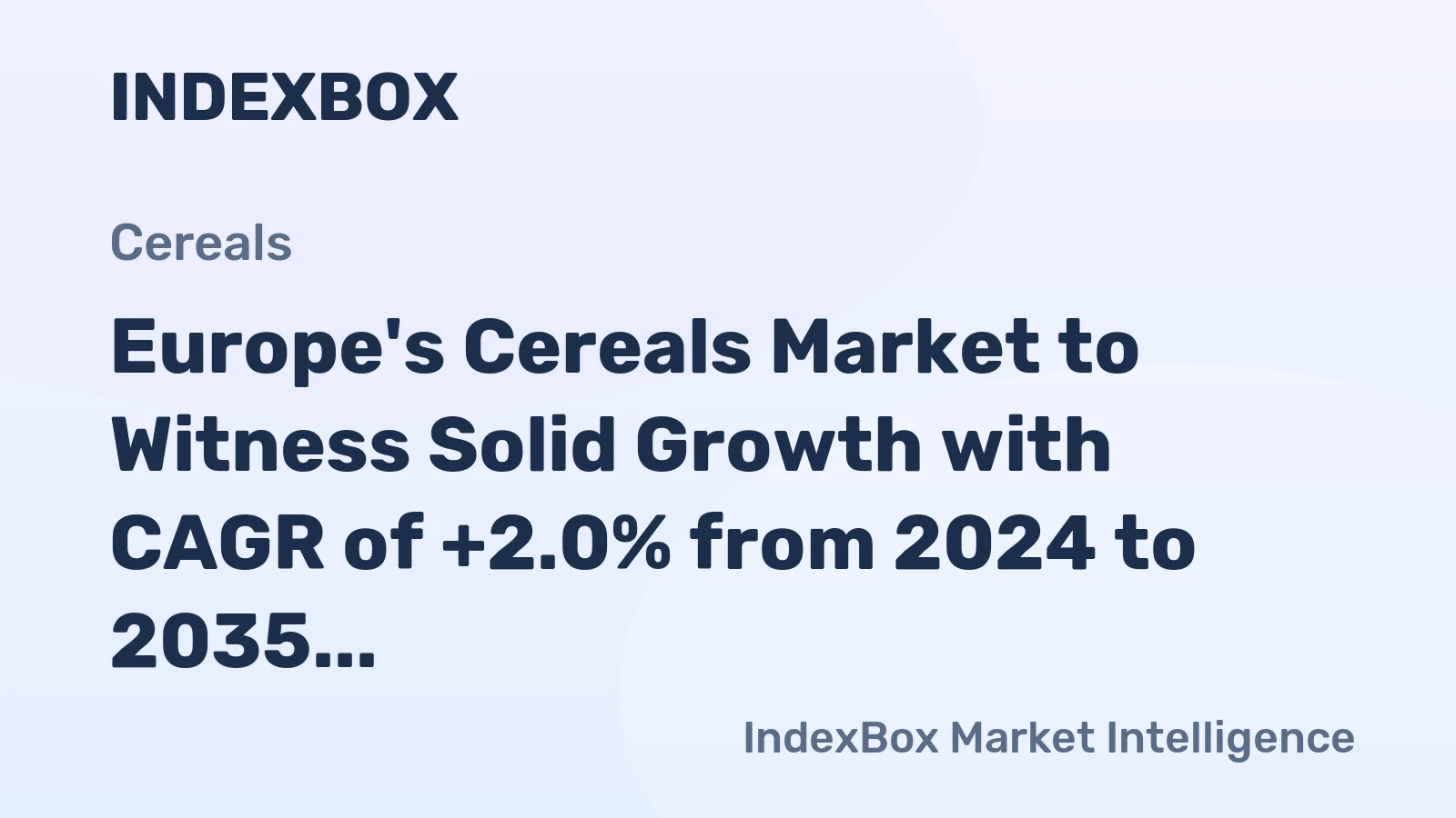 Europe's Cereals Market to Witness Solid Growth with CAGR of +2.0% from 2024 to 2035