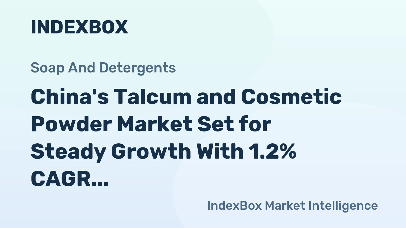 China's Talcum and Cosmetic Powder Market Set for Steady Growth With 1.2% CAGR in Value