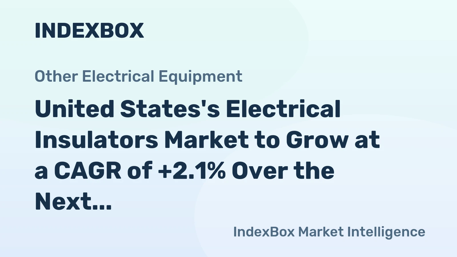 United States's Electrical Insulators Market to Grow at a CAGR of +2.1% Over the Next Decade