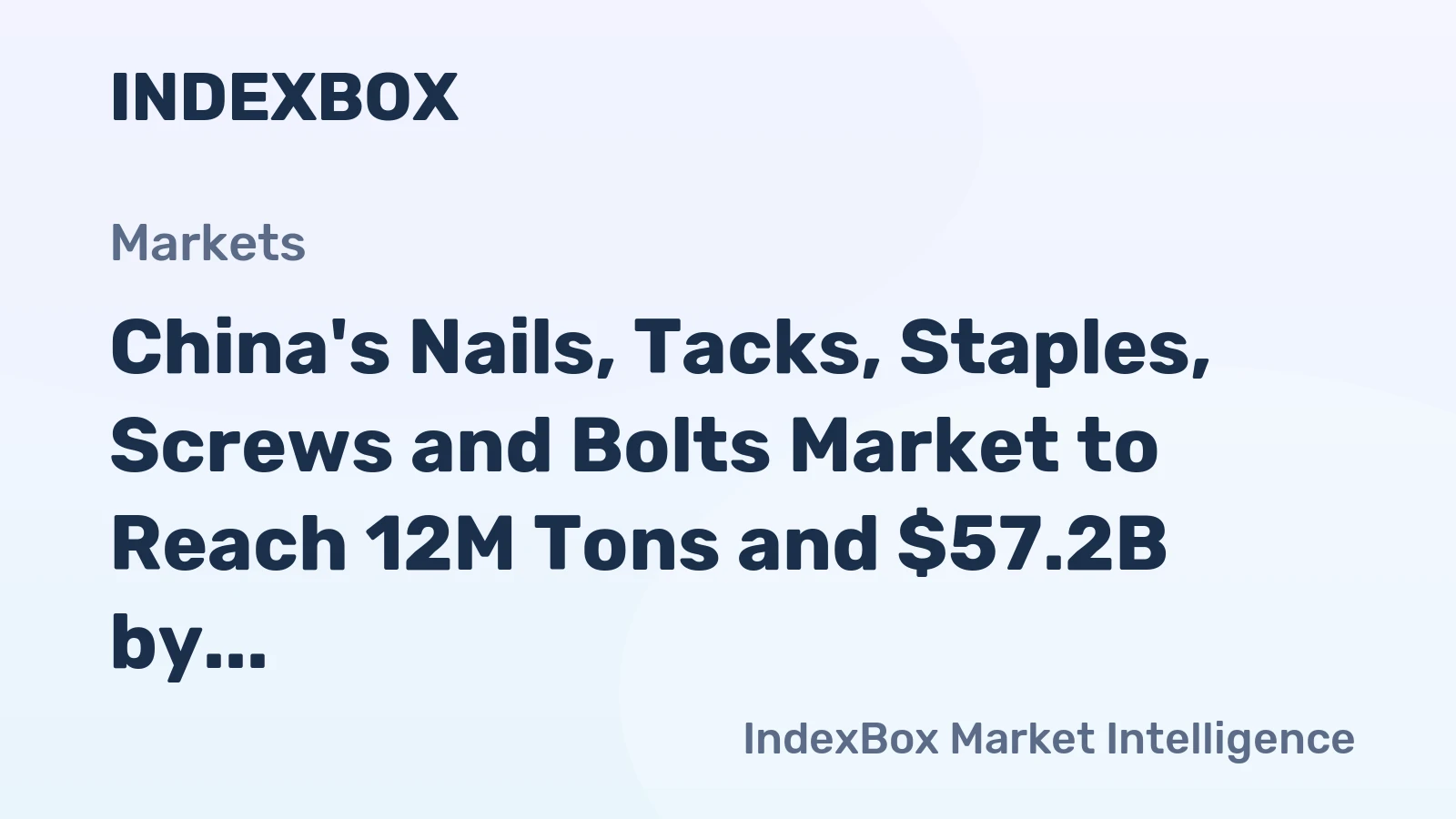 China's Nails, Tacks, Staples, Screws and Bolts Market to Reach 12M Tons and $57.2B by 2035