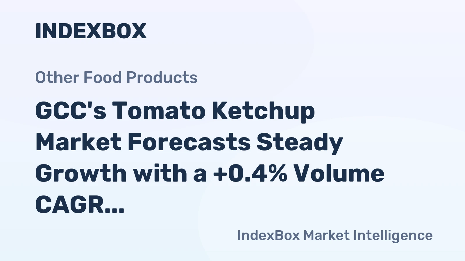 GCC's Tomato Ketchup Market Forecasts Steady Growth with a +0.4% Volume CAGR Through 2035