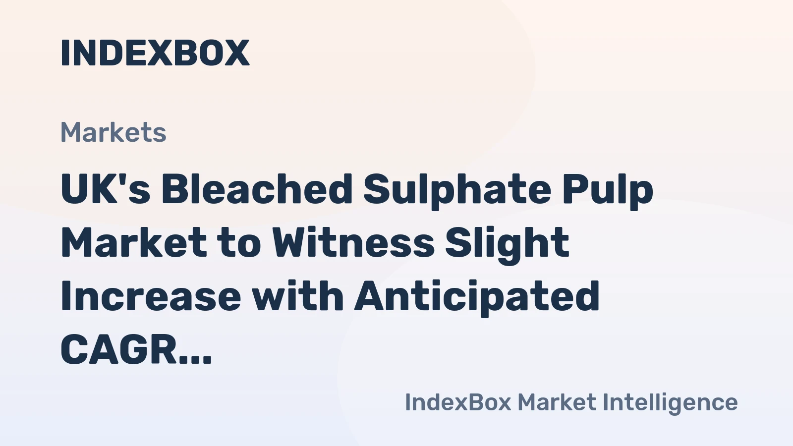 UK's Bleached Sulphate Pulp Market to Witness Slight Increase with Anticipated CAGR of +1.1% from 2024 to 2035