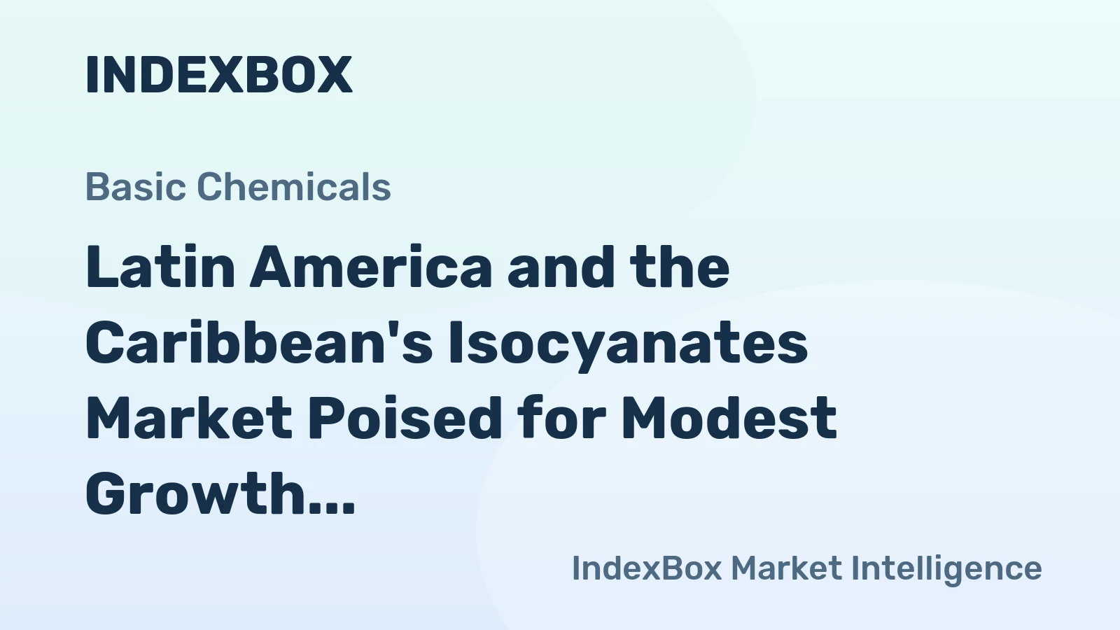 Latin America and the Caribbean's Isocyanates Market Poised for Modest Growth With 2.6% CAGR in Value Through 2035