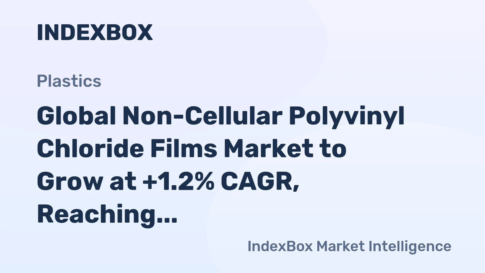 Global Non-Cellular Polyvinyl Chloride Films Market to Grow at +1.2% CAGR, Reaching 9M Tons by 2035, Valued at $31.5B