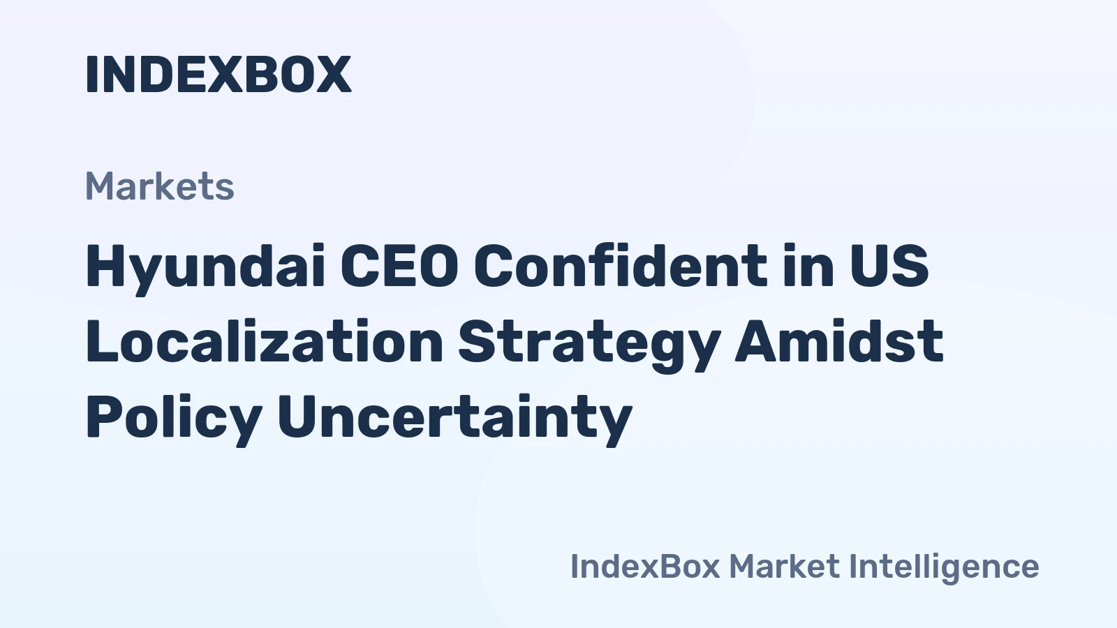 Hyundai CEO Confident in US Localization Strategy Amidst Policy Uncertainty