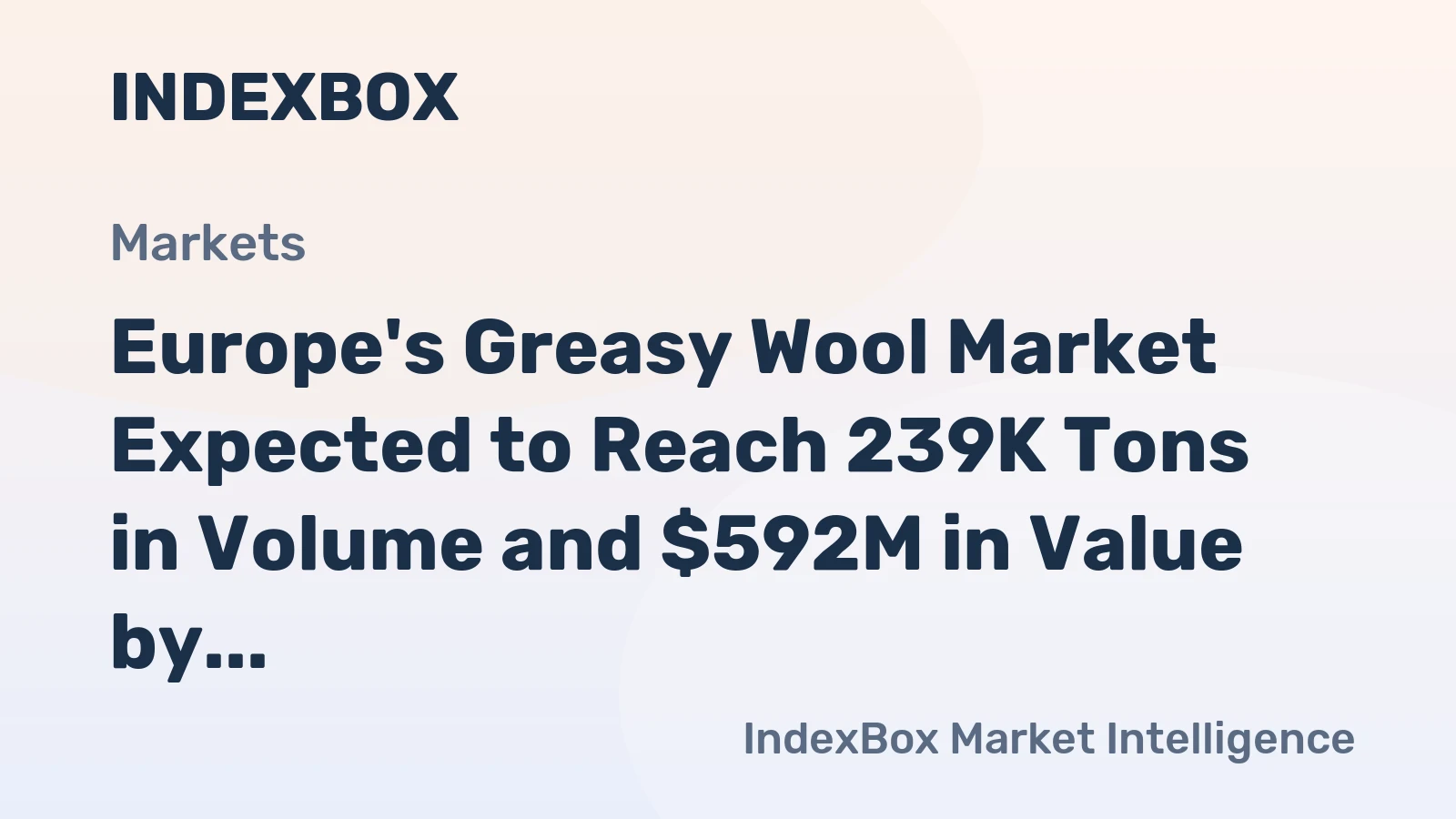Europe's Greasy Wool Market Expected to Reach 239K Tons in Volume and $592M in Value by 2035
