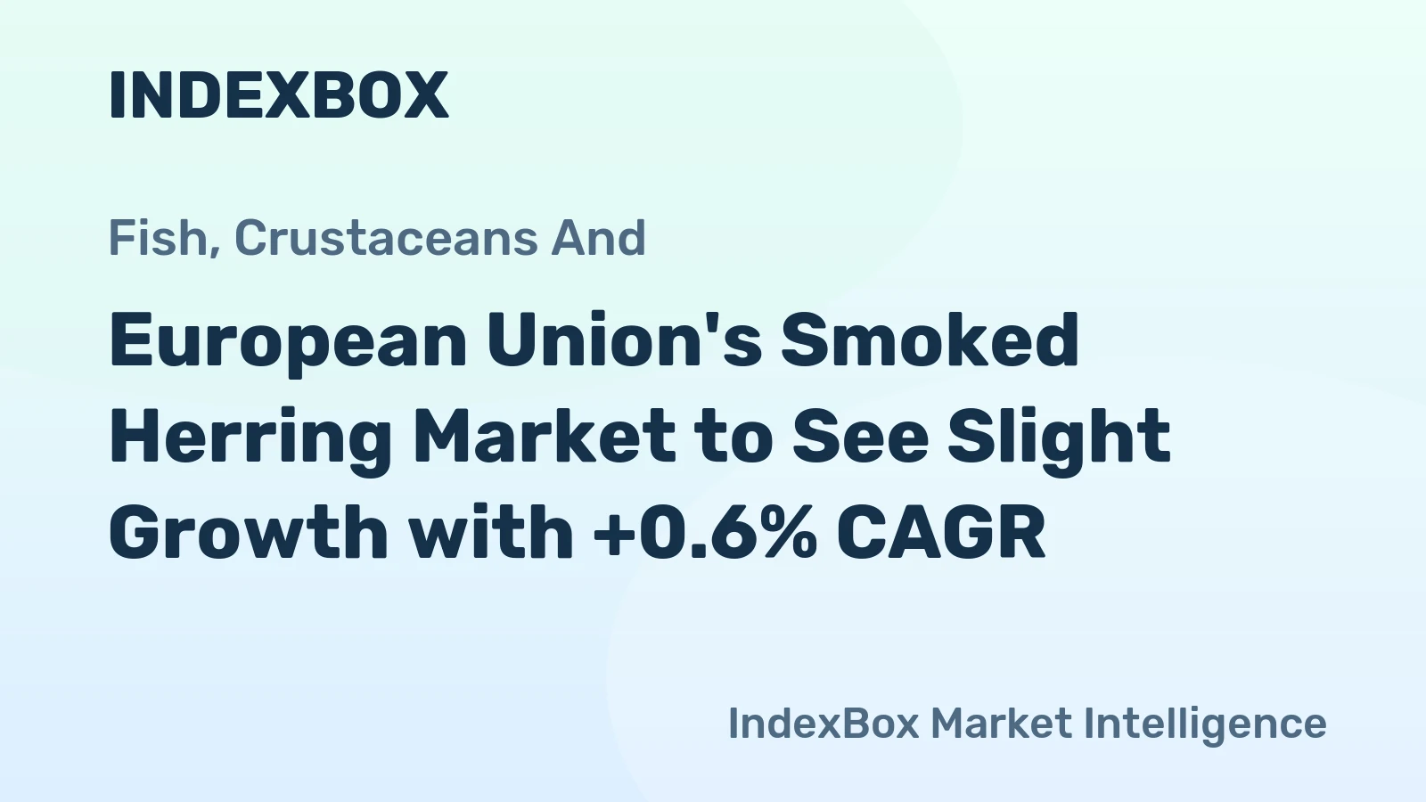 European Union's Smoked Herring Market to See Slight Growth with +0.6% CAGR