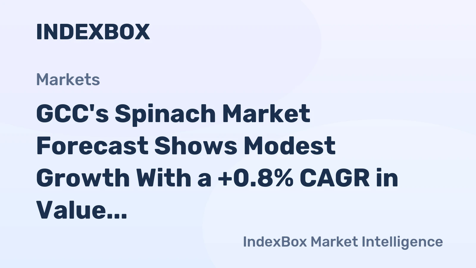 GCC's Spinach Market Forecast Shows Modest Growth With a +0.8% CAGR in Value