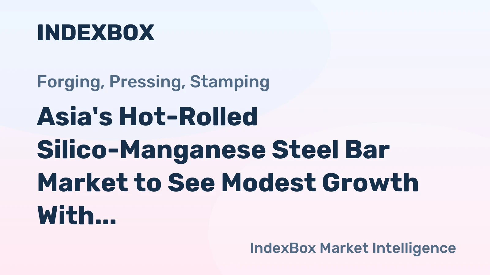 Asia's Hot-Rolled Silico-Manganese Steel Bar Market to See Modest Growth With 1.7% Volume CAGR