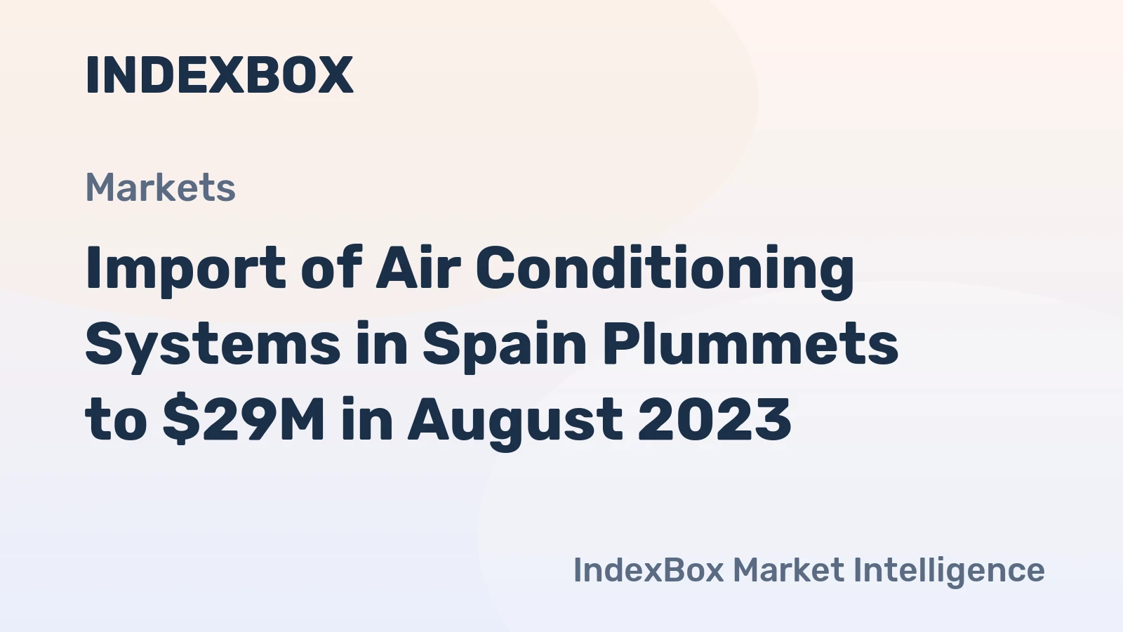 Import of Air Conditioning Systems in Spain Plummets to $29M in August 2023