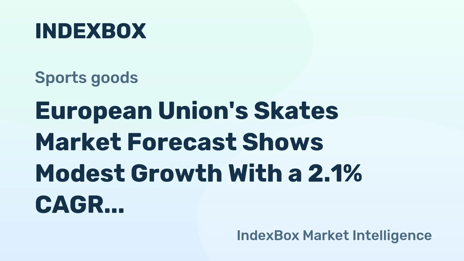 European Union's Skates Market Forecast Shows Modest Growth With a 2.1% CAGR in Value